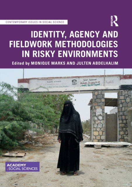 Identity, Agency and Fieldwork Methodologies in Risky Environments ...