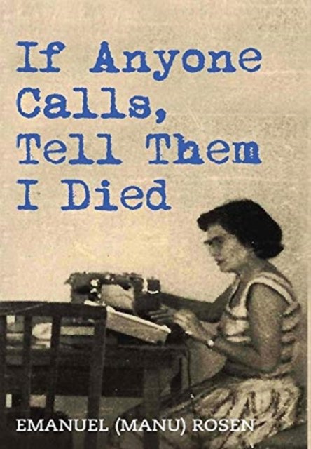 If Anyone Calls, Tell Them I Died: A Memoir - Opracowanie zbiorowe ...