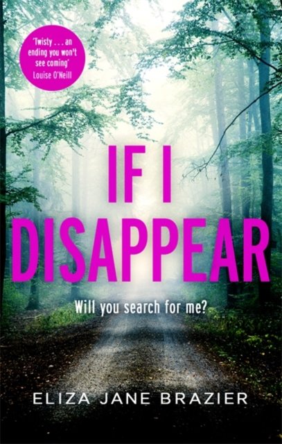If I Disappear: A chilling and addictive thriller with a jaw-dropping ...