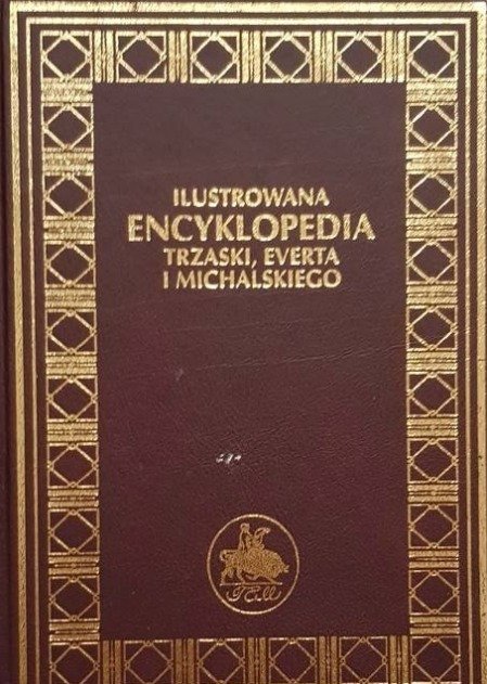 Ilustrowana Encyklopedia Trzaski Everta i Michalskiego Tom 28 - W ...