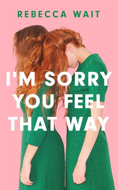 Im Sorry You Feel That Way - Rebecca Wait | Książka w Empik
