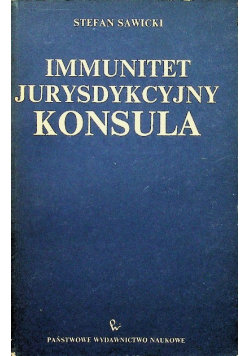 Immunitet jurysdykcyjny konsula - Sawicki Stefan | Książka w Empik