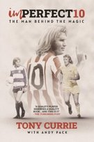 Imperfect 10: The Man Behind the Magic, by Tony Currie - Tony Currie ...