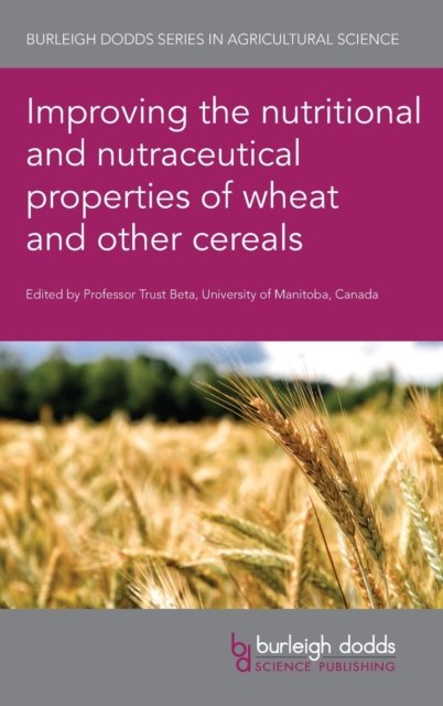 Improving the Nutritional and Nutraceutical Properties of Wheat and Other Cereals - Opracowanie ...