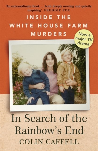 In Search of the Rainbows End: Inside the White House Farm Murders ...