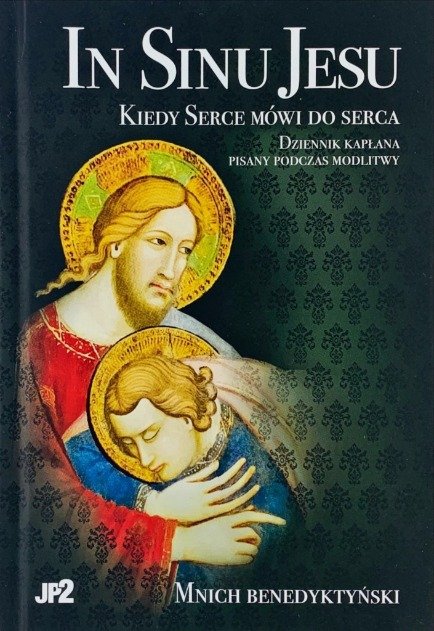 In Sinu Jesu Kiedy serce mówi do serca Dziennik kapłana pisany podczas ...