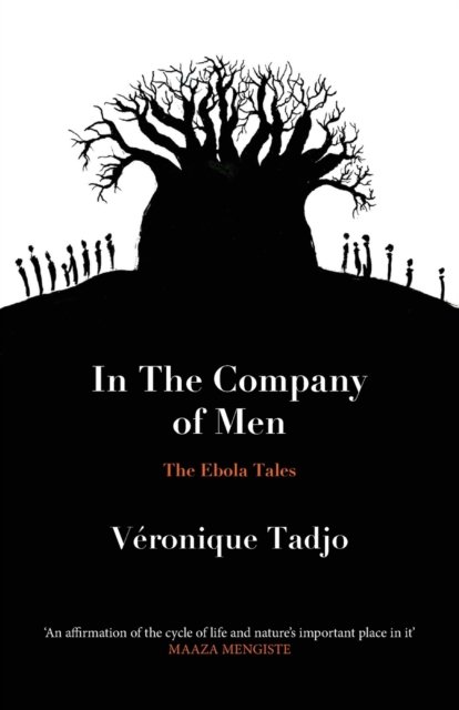 IN THE COMPANY OF MEN. The Ebola Tales - Tadjo Veronique | Książka w Empik