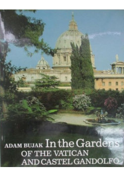 In the Gardens of The Vatican and Castel Gandolfo - Bujak Adam ...