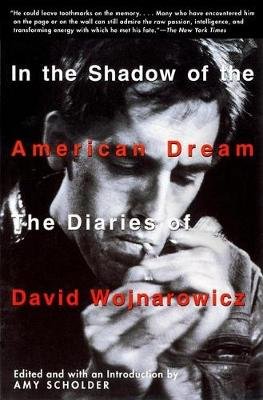 In the Shadow of the American Dream: The Diaries of David Wojnarowicz ...