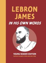 In Their Own Words: Young Reader Edition, LeBron James: In His Own ...