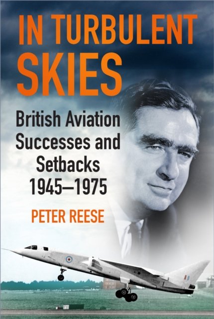 In Turbulent Skies. British Aviation Successes and Setbacks - 1945-1975 ...