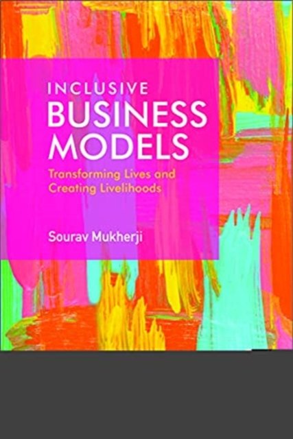Inclusive Business Models. Transforming Lives and Creating Livelihoods ...
