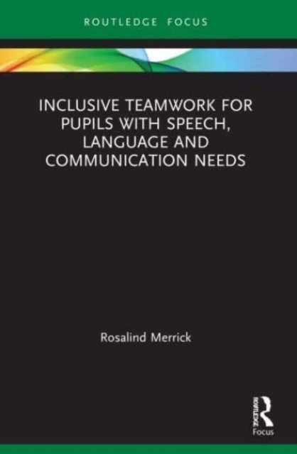 Inclusive Teamwork for Pupils with Speech, Language and Communication ...