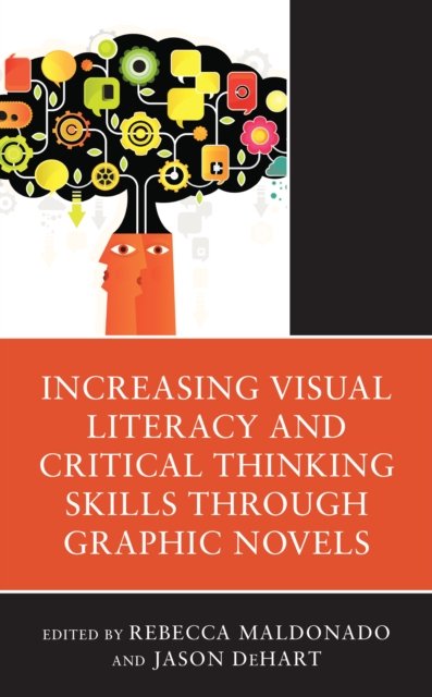 Increasing Visual Literacy and Critical Thinking Skills through Graphic ...