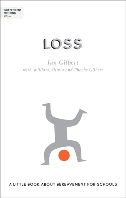 Independent Thinking on Loss: A little book about bereavement for ...