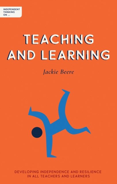 Independent Thinking on Teaching and Learning - Jackie Beere | Książka w Empik