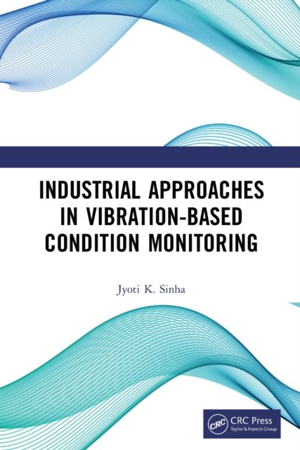 Industrial Approaches in Vibration-Based Condition Monitoring - Jyoti K ...