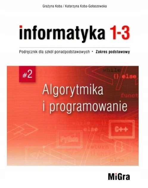Informatyka 1-3 Część 1 Algorytmika I Programowanie - Koba Grażyna | Książka w Empik