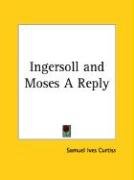 Ingersoll and Moses A Reply - Curtiss Samuel Ives | Książka w Empik