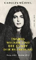 Ingrid Wiener und die Kunst der Befreiung - Wurfel Carolin | Książka w ...