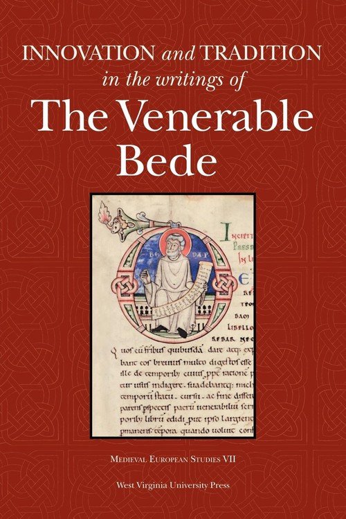 Innovation And Tradition In The Writings Of The Venerable Bede - West ...