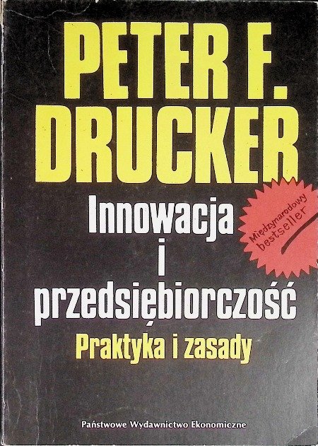 Innowacja i przedsiębiorczość. Praktyka i zasady - Peter F. Drucker ...