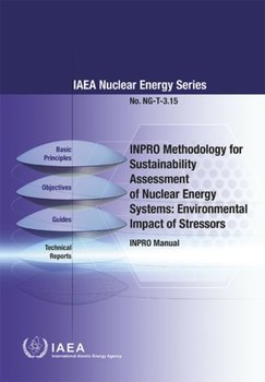 INPRO Methodology for Sustainability Assessment of Nuclear Energy Systems - Opracowanie zbiorowe ...
