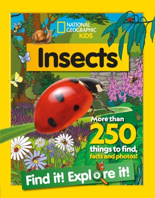 Insects Find it! Explore it!: More Than 250 Things to Find, Facts and ...