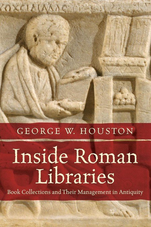 Inside Roman Libraries - Houston George W. | Książka w Empik