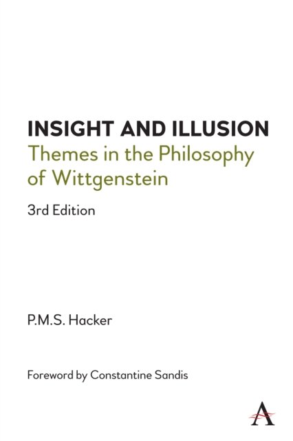 Insight and Illusion. Themes in the Philosophy of Wittgenstein. Third ...