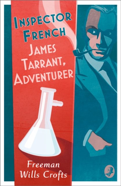 Inspector French: James Tarrant, Adventurer - Freeman Wills Crofts ...