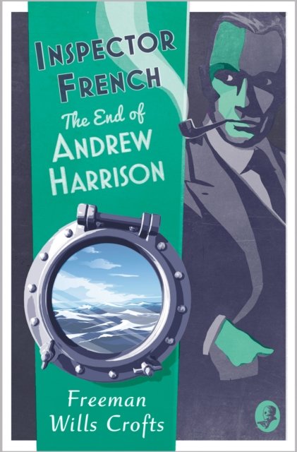 Inspector French: The End of Andrew Harrison - Freeman Wills Crofts ...