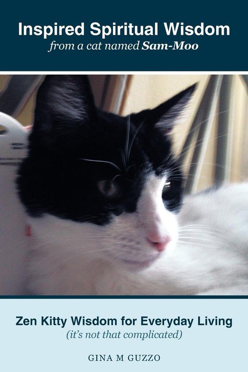 Inspired Spiritual Wisdom from a Cat Named Sam-Moo - Guzzo Gina M ...