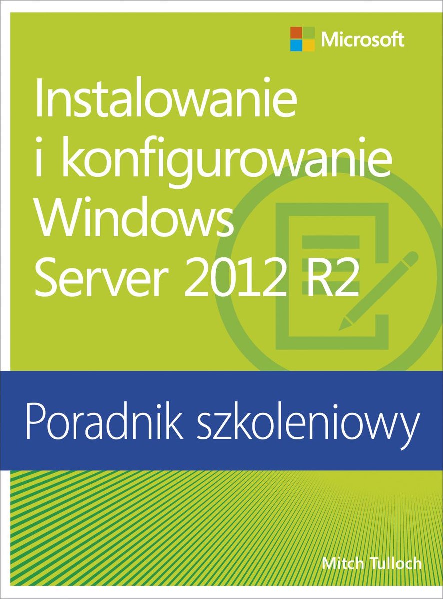 Instalowanie i konfigurowanie Windows Server 2012 R2. Poradnik ...