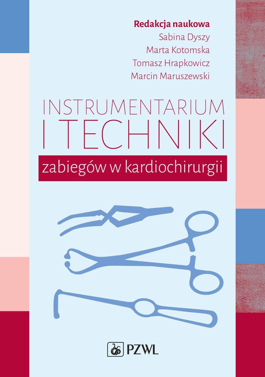 Instrumentarium i techniki zabiegów w kardiochirurgii - Kotomska Marta | Książka w Empik