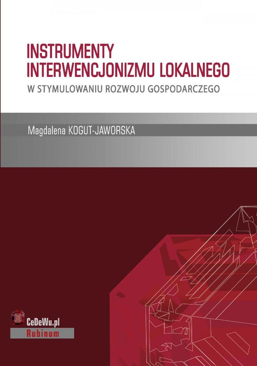 Instrumenty interwencjonizmu lokalnego w stymulowaniu rozwoju gospodarczego. Rozdział 1 - ebook ...