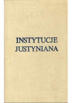Instytucje Justyniana - Wydawnictwo Naukowe PWN | Książka w Empik