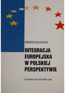 Integracja europejska w polskiej perspektywie - Wydawnictwo Naukowe UAM ...