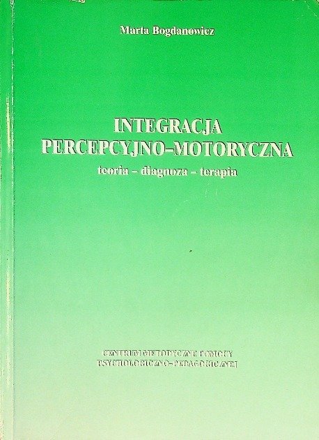 Integracja percepcyjno motoryczna - Bogdanowicz Marta | Książka w Empik