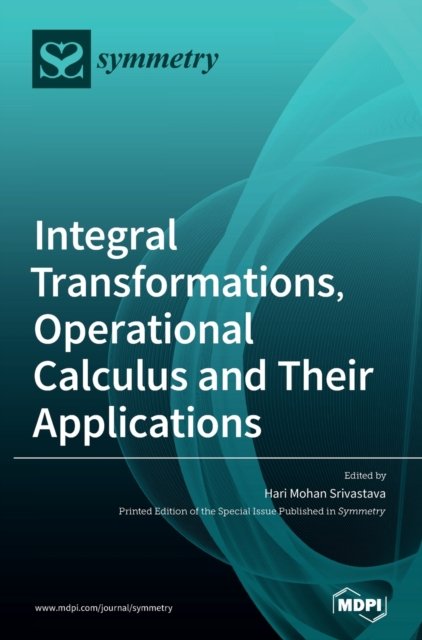 Integral Transformations, Operational Calculus and Their Applications ...