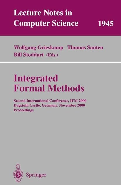 Integrated Formal Methods: Second International Conference, IFM 2000 ...