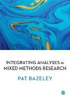 Integrating Analyses in Mixed Methods Research - Bazeley Patricia ...