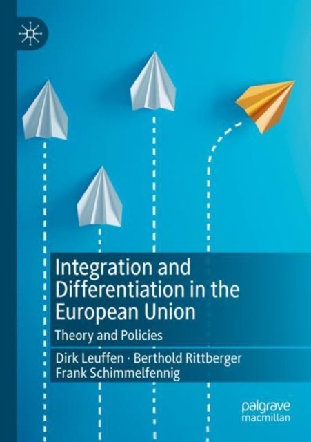 Integration and Differentiation in the European Union: Theory and ...
