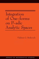 Integration of One-forms on P-adic Analytic Spaces. (AM-162) - Berkovich Vladimir G. | Książka w ...