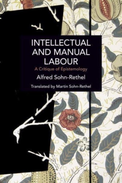 Intellectual and Manual Labour: A Critique of Epistemology - Alfred ...