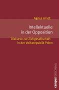 Intellektuelle in der Opposition - Agnes Arndt | Książka w Empik