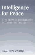 Intelligence for Peace: The Role of Intelligence in Times of Peace ...