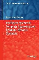 Intelligent Systems II: Complete Approximation by Neural Network Operators - Anastassiou George ...