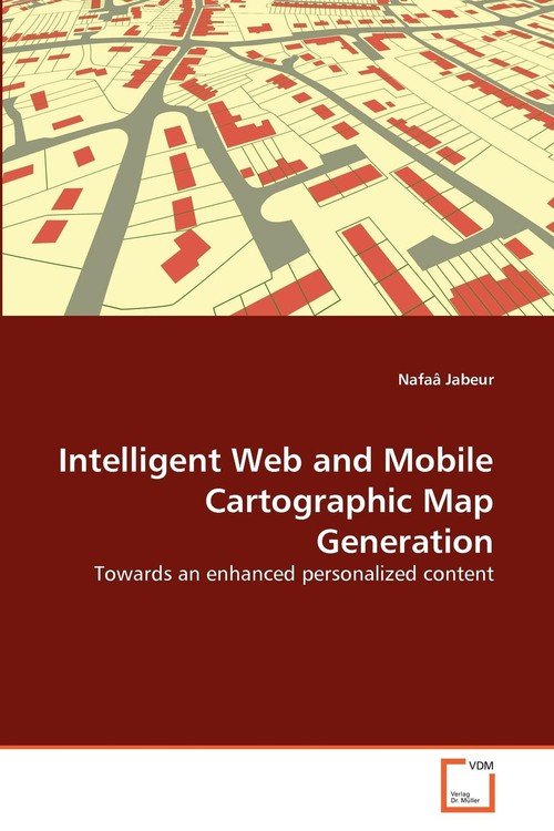 Intelligent Web and Mobile Cartographic Map Generation - Jabeur Nafaâ ...
