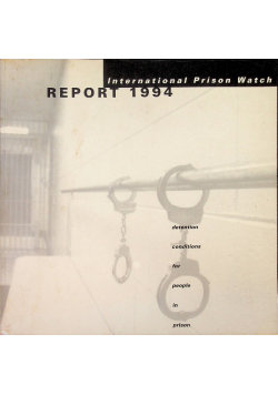 Internationa Prisons Watch Report 1994 - Opracowanie zbiorowe | Książka ...